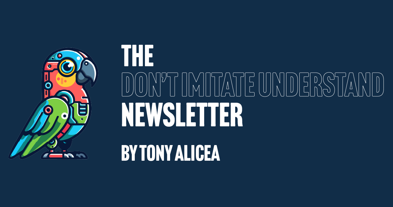 Don't Imitate Understand - #4 | Tony Alicea